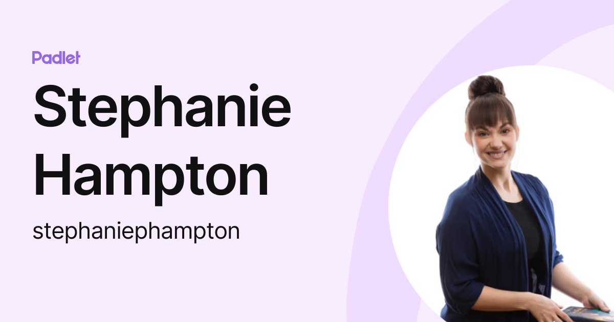 Stephanie Hampton (stephaniephampton) profile | Padlet