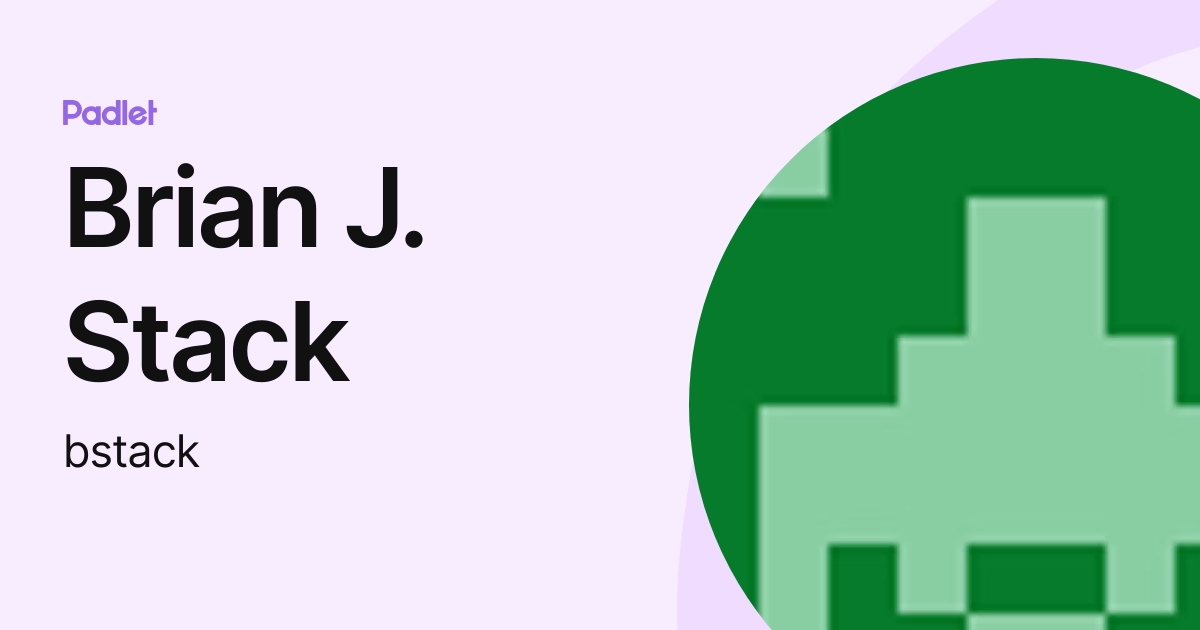 Brian J. Stack (bstack) profile | Padlet