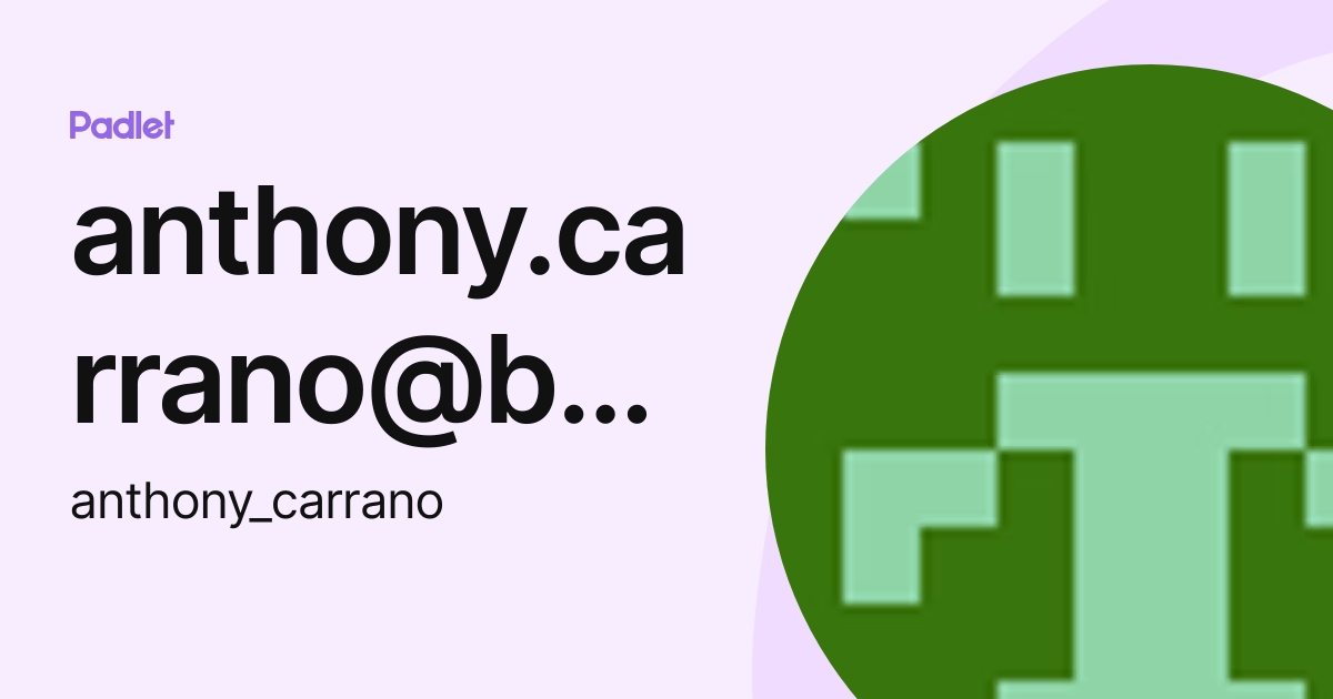 anthony.carrano@bps101.net11 (anthony_carrano) profile | Padlet