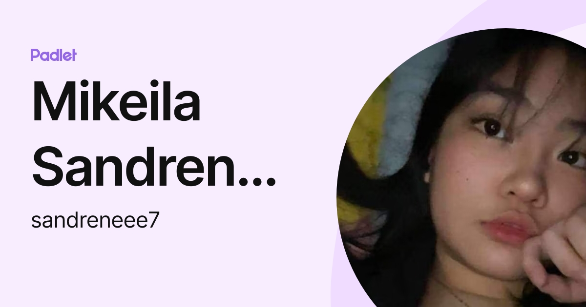 Mikeila Sandrene Daniel (sandreneee7) profile | Padlet