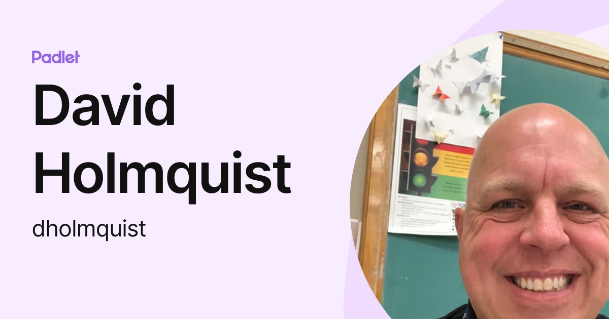 David Holmquist (dholmquist) profile | Padlet
