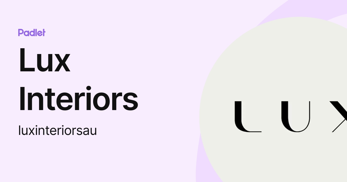 Lux Interiors (luxinteriorsau) profile | Padlet