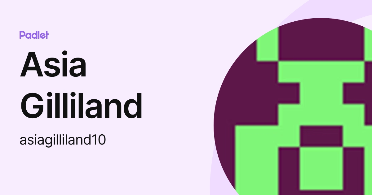 Asia Gilliland (asiagilliland10) profile | Padlet