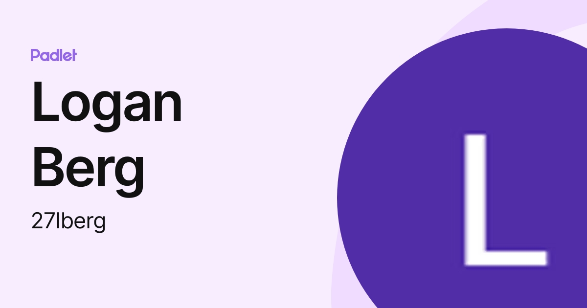 Logan Berg (27lberg) profile | Padlet