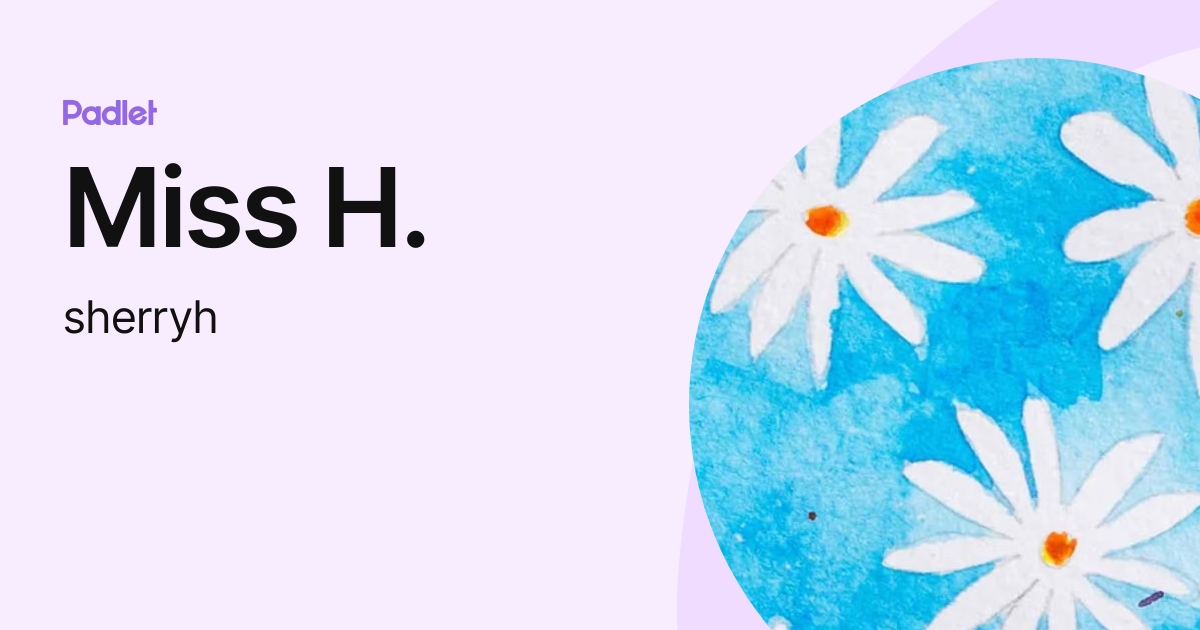 Miss H. (sherryh) profile | Padlet