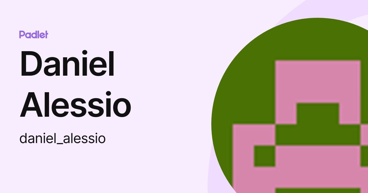 Daniel Alessio (daniel_alessio) profile | Padlet