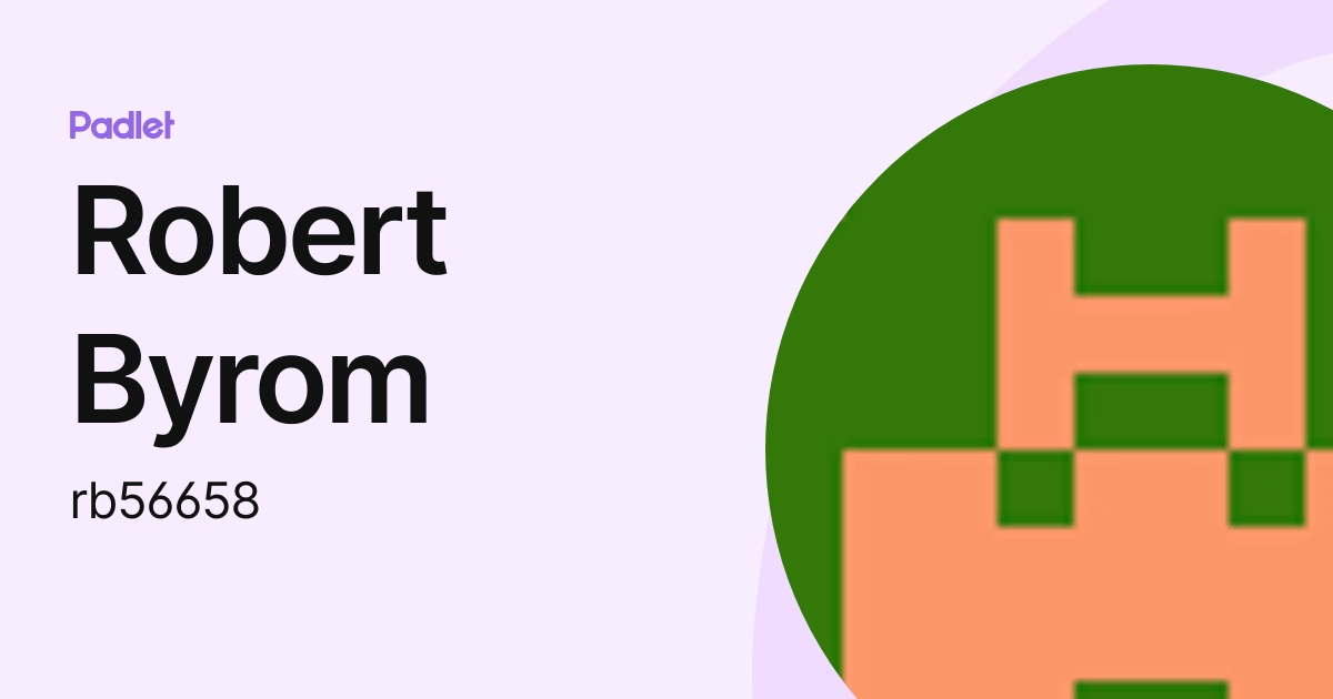Robert Byrom (rb56658) profile | Padlet