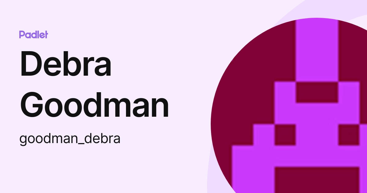 Debra Goodman (goodman_debra) profile | Padlet