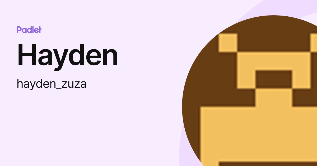 Hayden (hayden_zuza) profile | Padlet