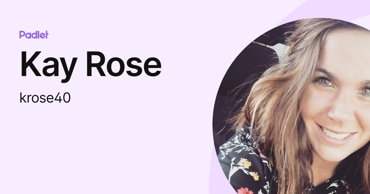 Kay Rose (krose40) profile | Padlet