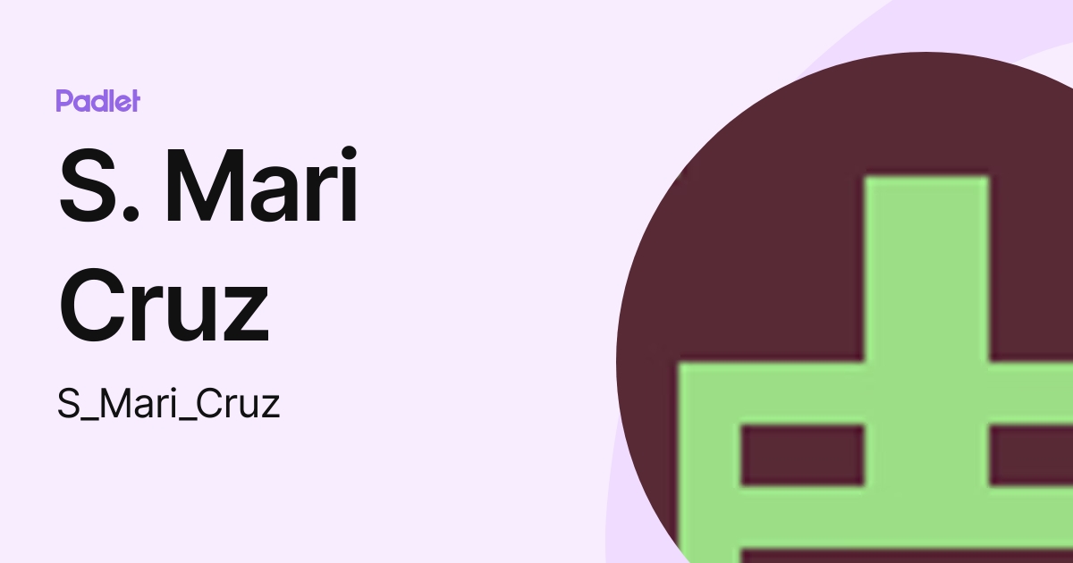 S. Mari Cruz (S_Mari_Cruz) profile | Padlet