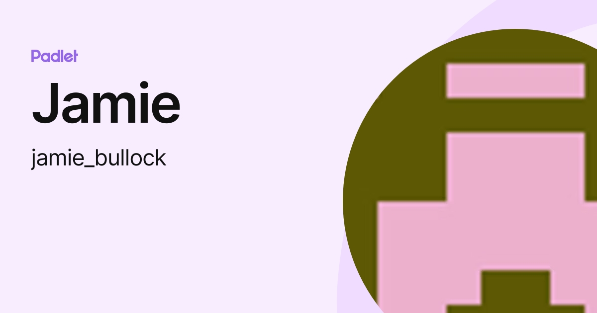 Jamie (jamie_bullock) profile | Padlet