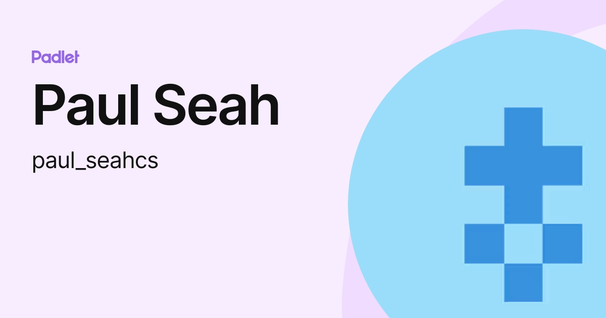 Paul Seah (paul_seahcs) profile | Padlet