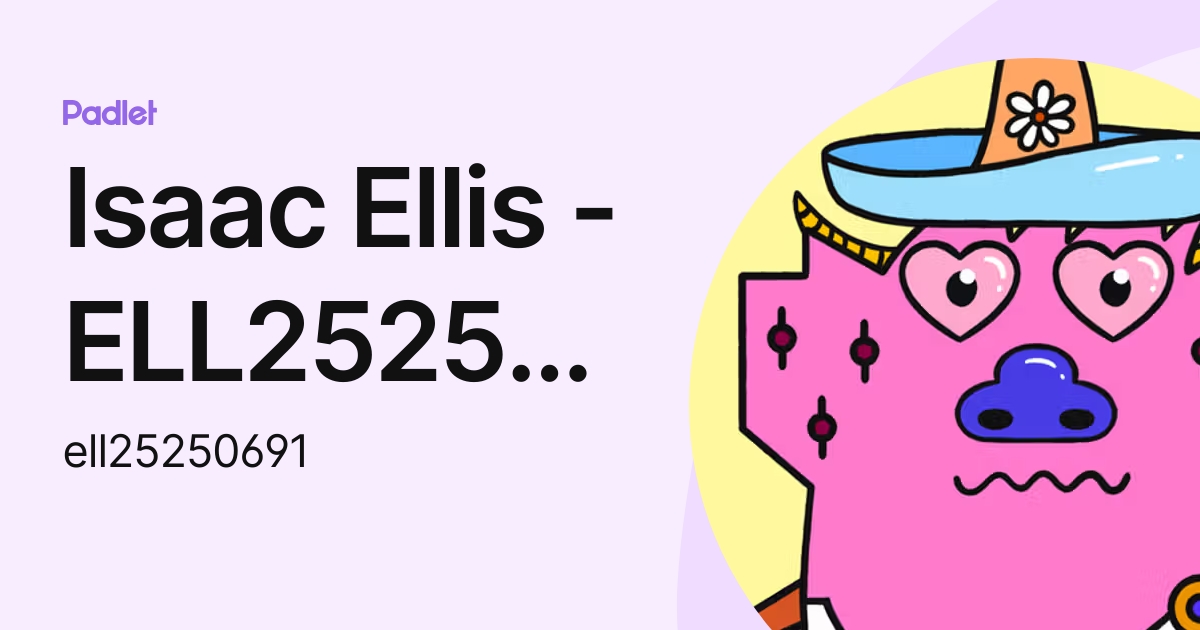 Isaac Ellis - ELL25250691 (ell25250691) profile | Padlet