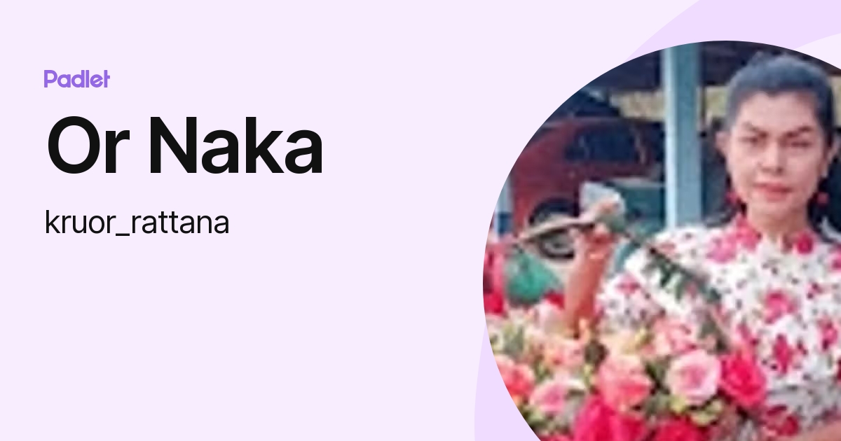 Or Naka (kruor_rattana) profile | Padlet