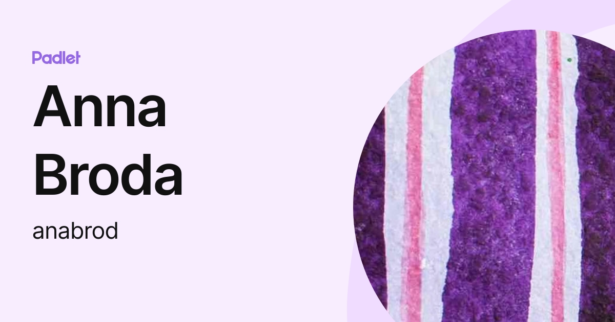 Anna Broda (anabrod) profile | Padlet