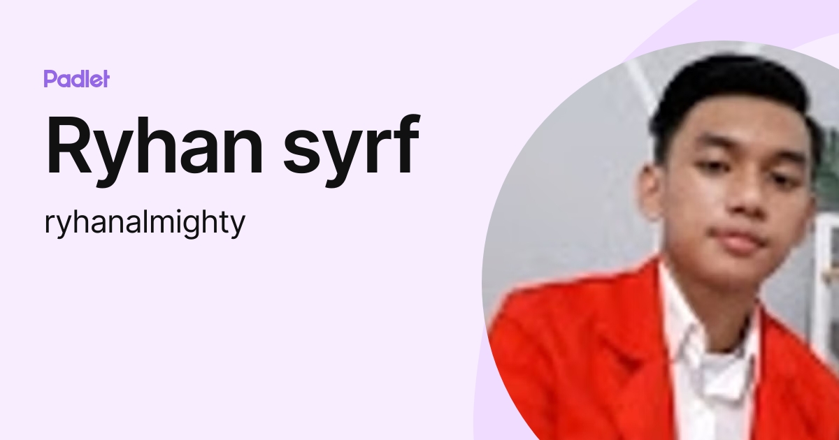 Ryhan syrf (ryhanalmighty) profile | Padlet