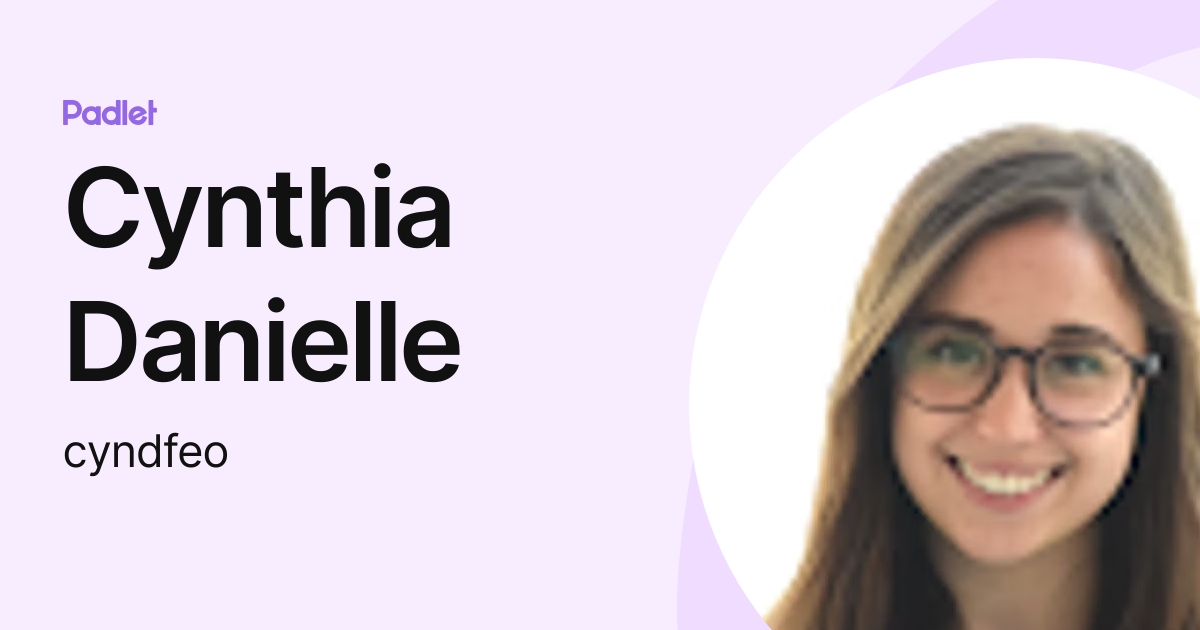 Cynthia Danielle (cyndfeo) profile | Padlet