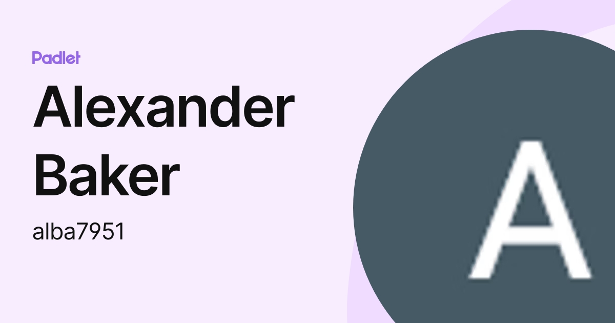 Alexander Baker (alba7951) profile | Padlet
