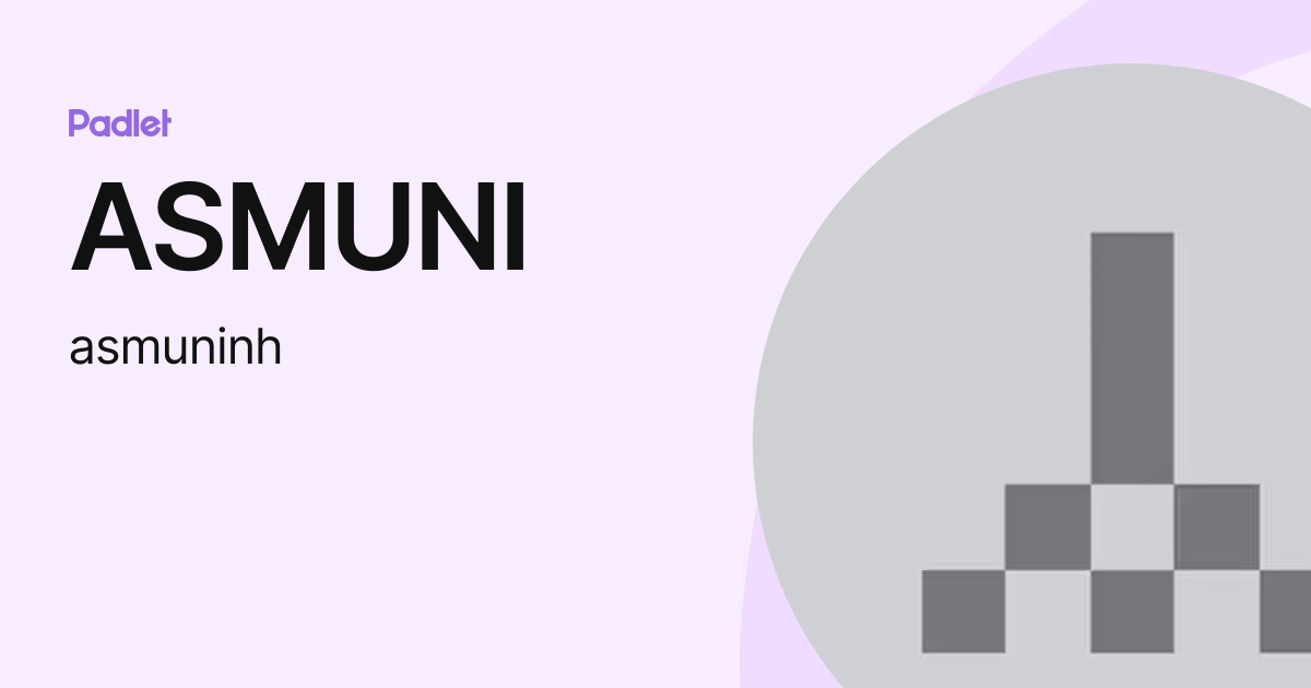 ASMUNI (asmuninh) profile | Padlet