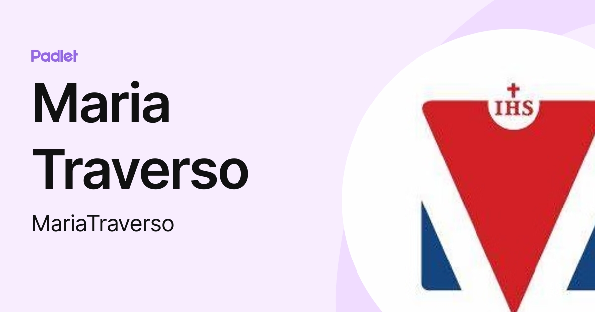 Maria Traverso (MariaTraverso) profile | Padlet
