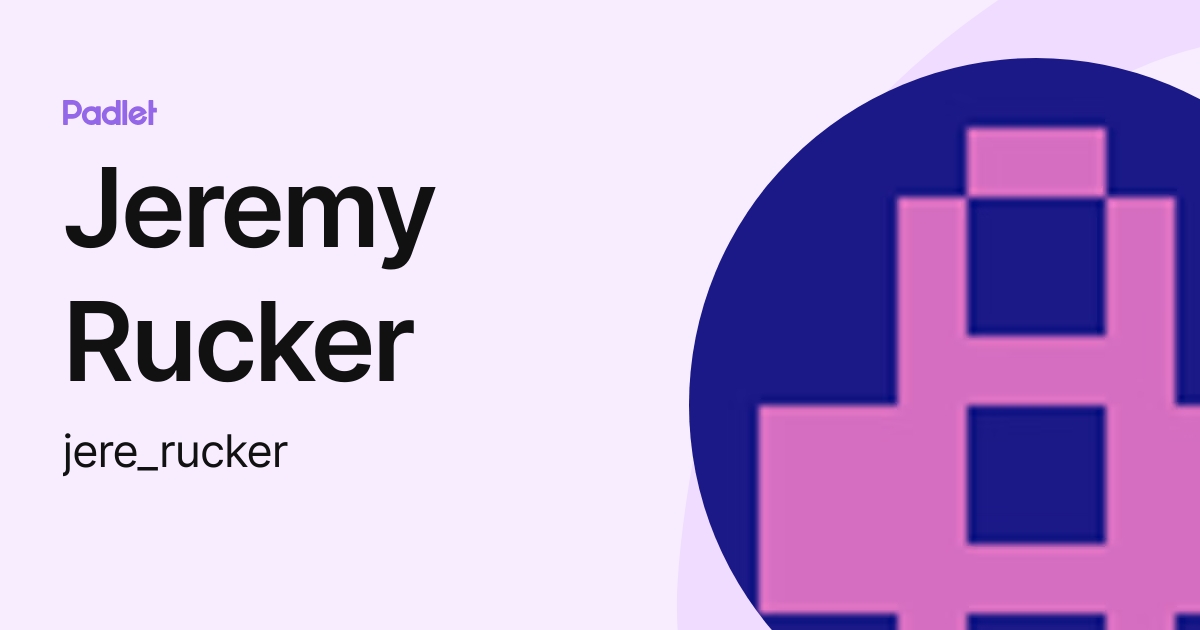 Jeremy Rucker (jere_rucker) profile | Padlet