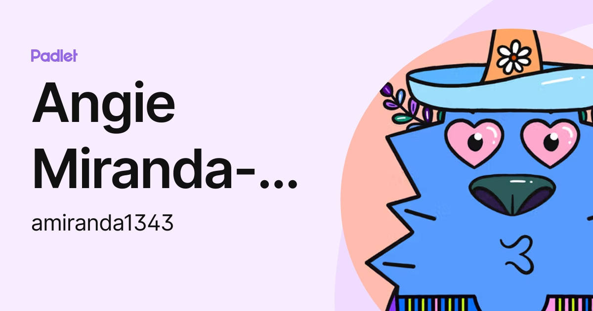 Angie Miranda-Class in action (amiranda1343) profile | Padlet