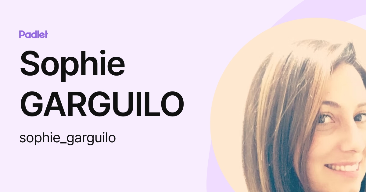 Sophie GARGUILO (sophie_garguilo) profile | Padlet