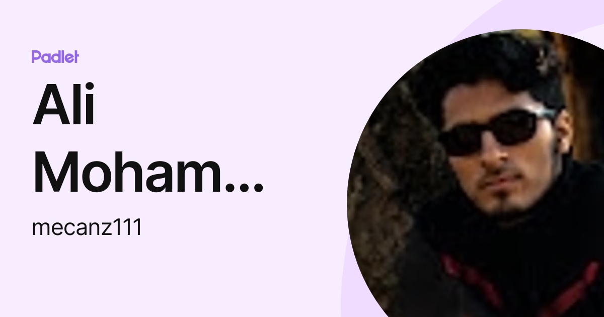 Ali Mohammed (mecanz111) profile | Padlet