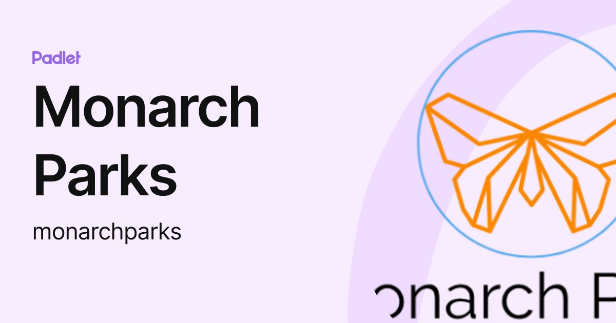 Monarch Parks (monarchparks) profile | Padlet