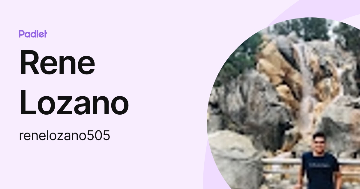 Rene Lozano (renelozano505) profile | Padlet