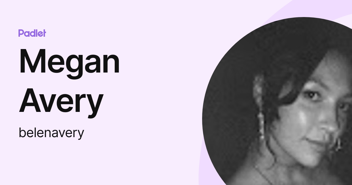 Megan Avery (belenavery) profile | Padlet