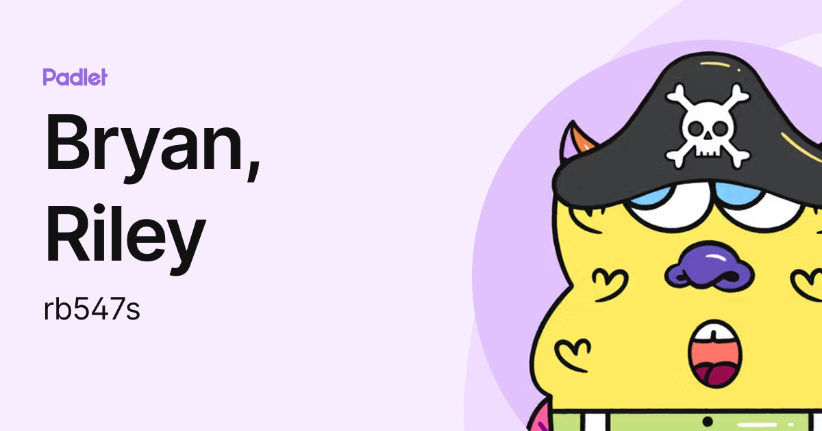 Bryan, Riley (rb547s) profile | Padlet