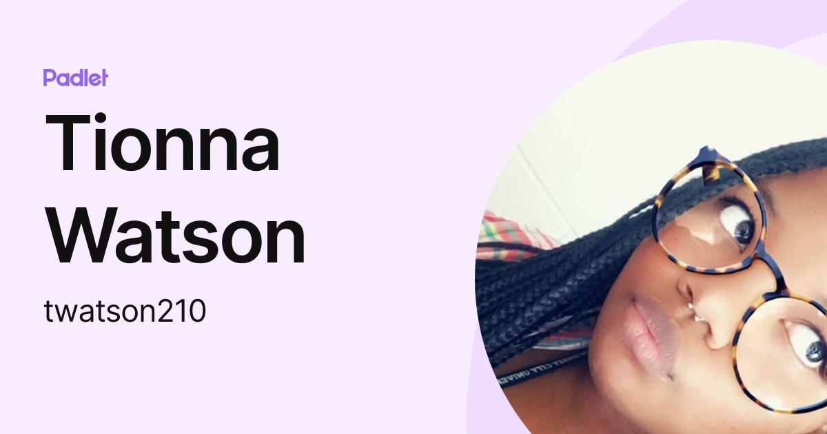 Tionna Watson (twatson210) profile | Padlet