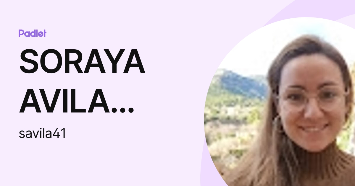 SORAYA AVILA JUANPERE (savila41) profile | Padlet