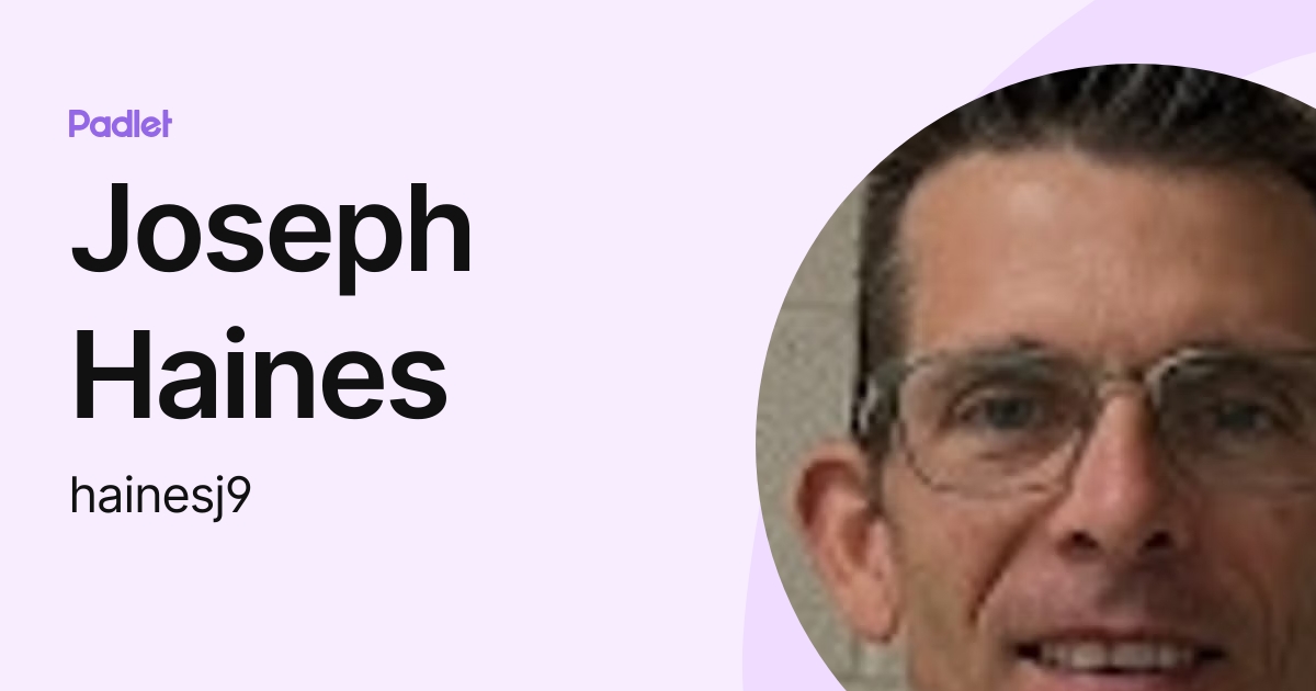 Joseph Haines (hainesj9) profile | Padlet