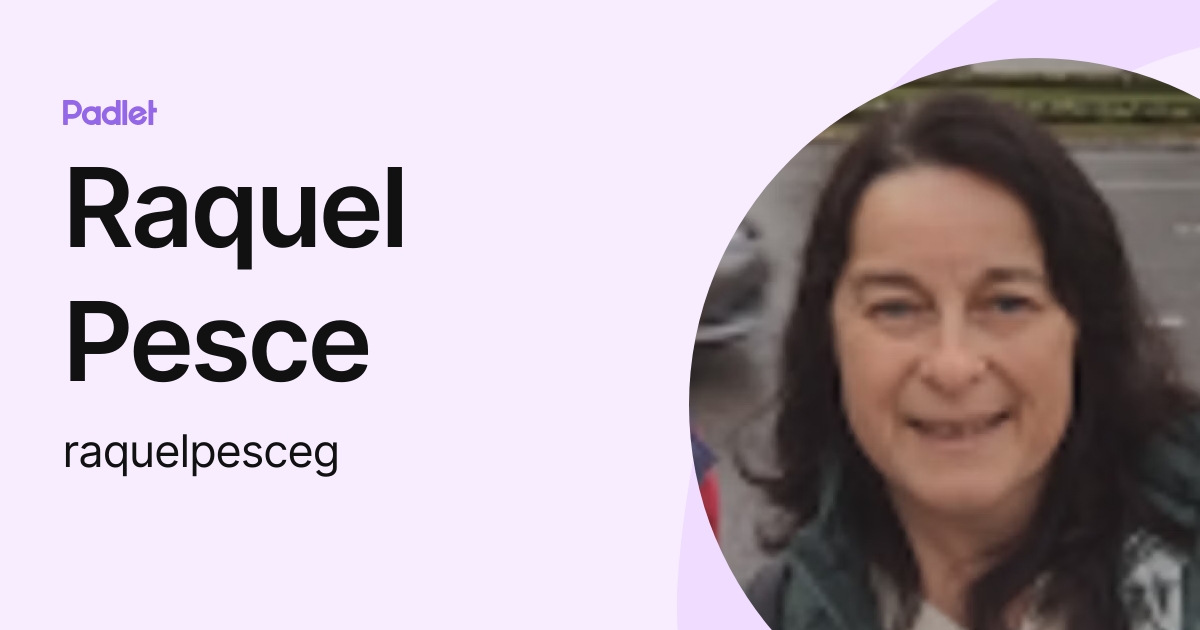 Raquel Pesce (raquelpesceg) profile | Padlet