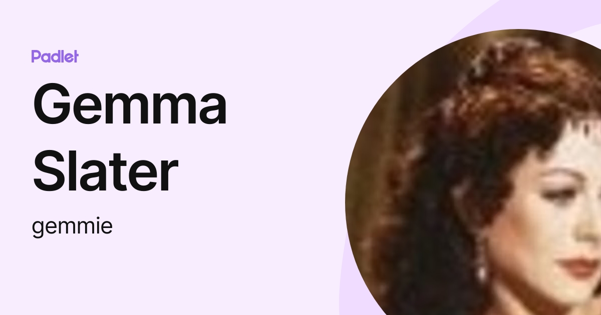 Gemma Slater (gemmie) profile | Padlet