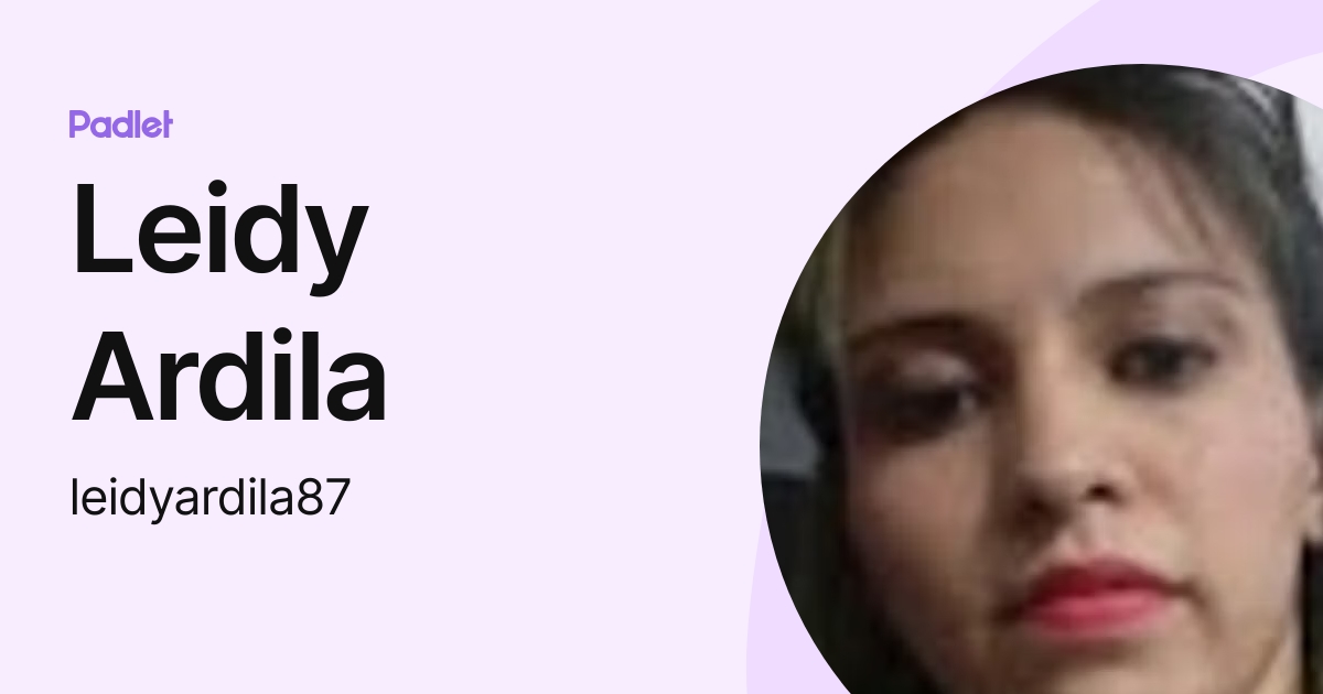 Leidy Ardila (leidyardila87) profile | Padlet