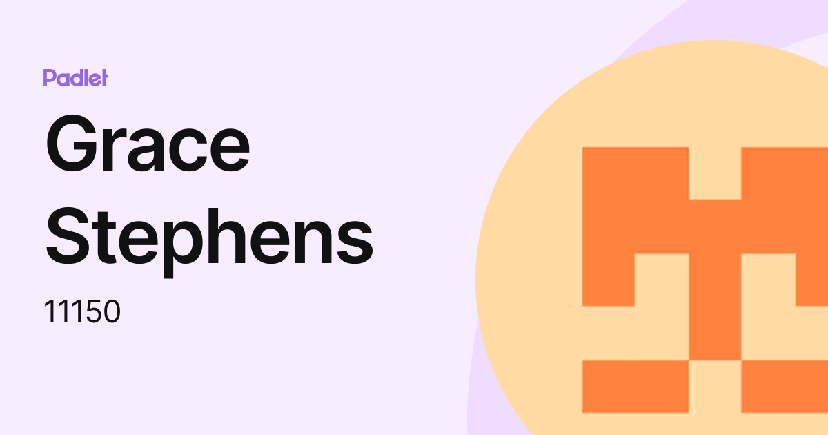 Grace Stephens (11150) profile | Padlet