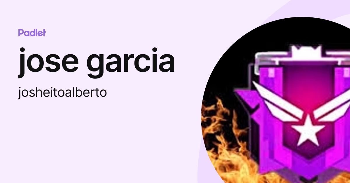 jose garcia (josheitoalberto) profile | Padlet