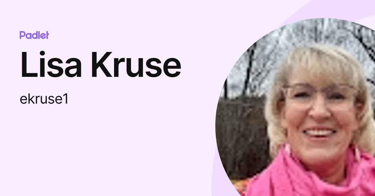 Lisa Kruse (ekruse1) profile | Padlet
