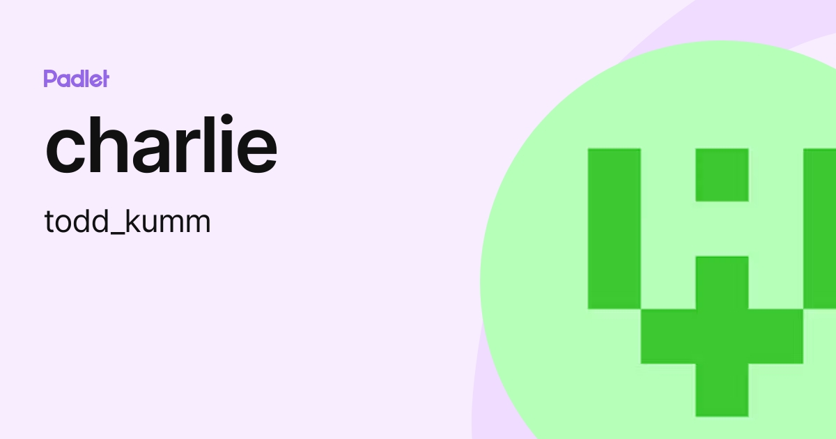 charlie (todd_kumm) profile | Padlet