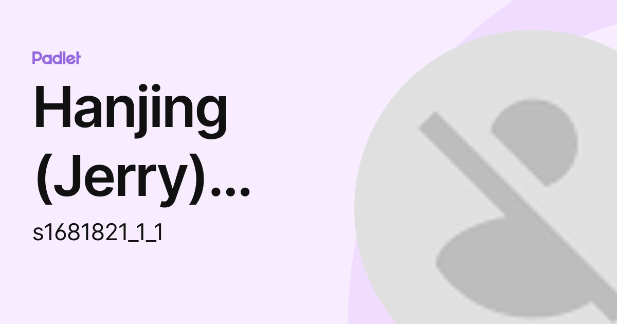 Hanjing (Jerry) Zhuang (s1681821_1_1) profile | Padlet