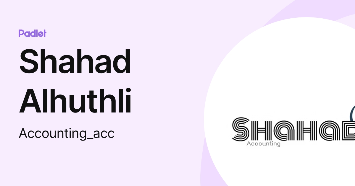 Shahad Alhuthli (Accounting_acc) profile | Padlet