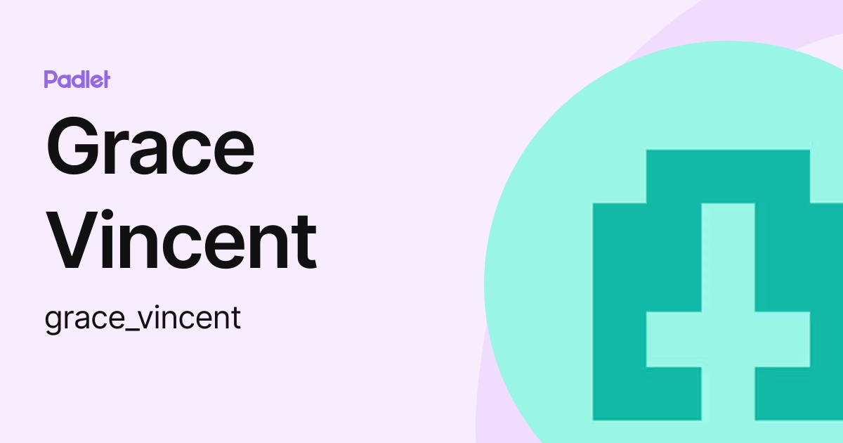 Grace Vincent (grace_vincent) profile | Padlet