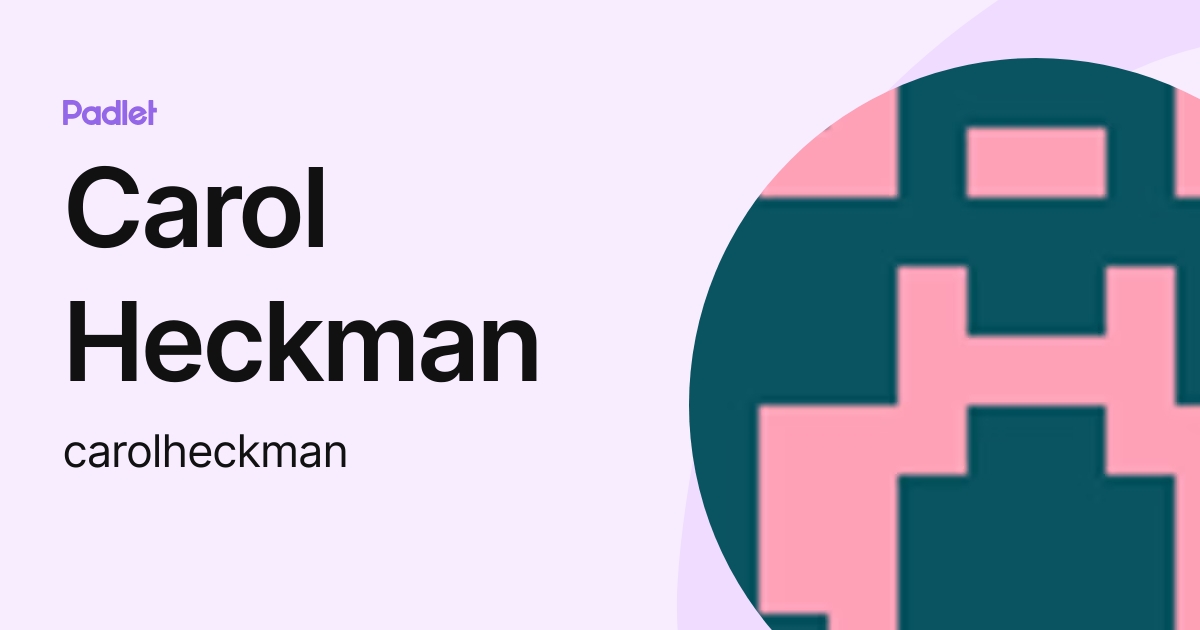 Carol Heckman (carolheckman) profile | Padlet