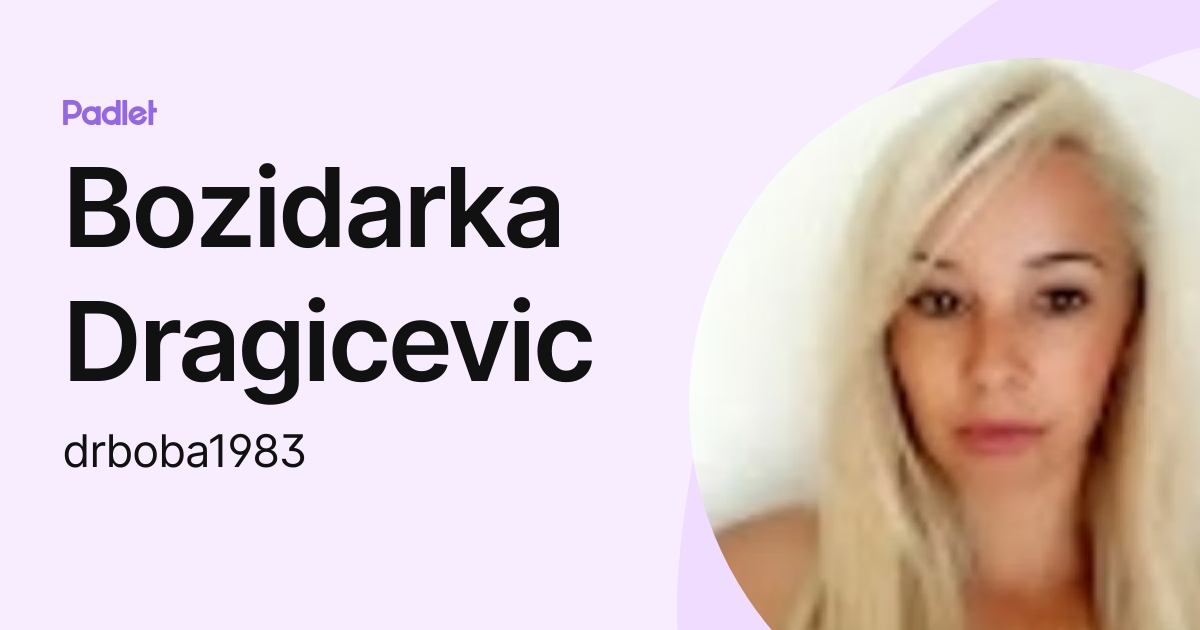 Bozidarka Dragicevic (drboba1983) profile | Padlet