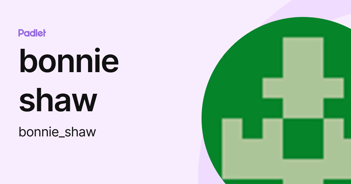 bonnie shaw (bonnie_shaw) profile | Padlet