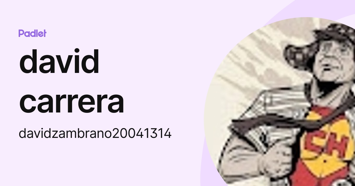 david carrera (davidzambrano20041314) profile | Padlet